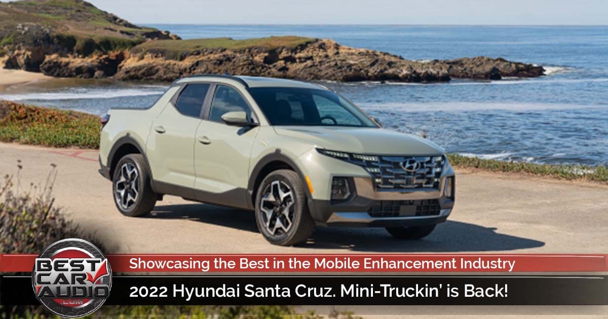 2022 Hyundai Santa Cruz. Mini-Truckin’ is Back!