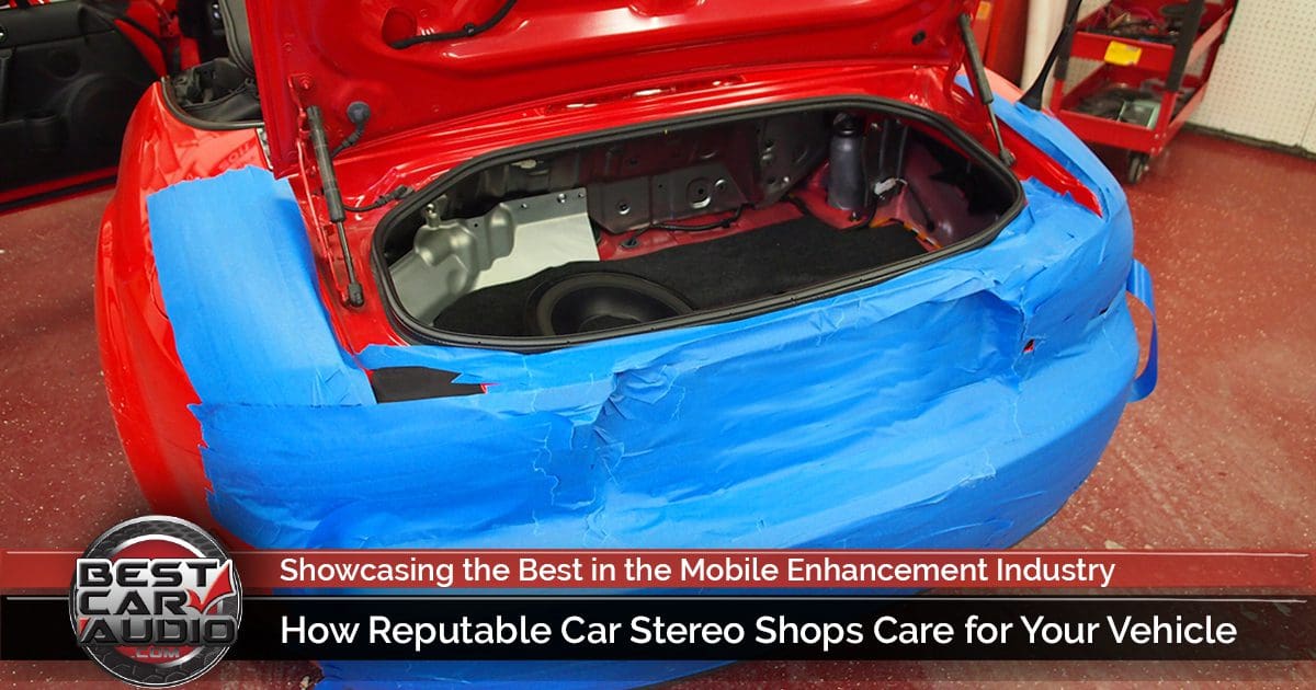 How Reputable Car Stereo Shops Care for Your Vehicle